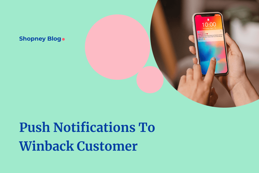 Guide to app push notifications to win back customers | Shopney