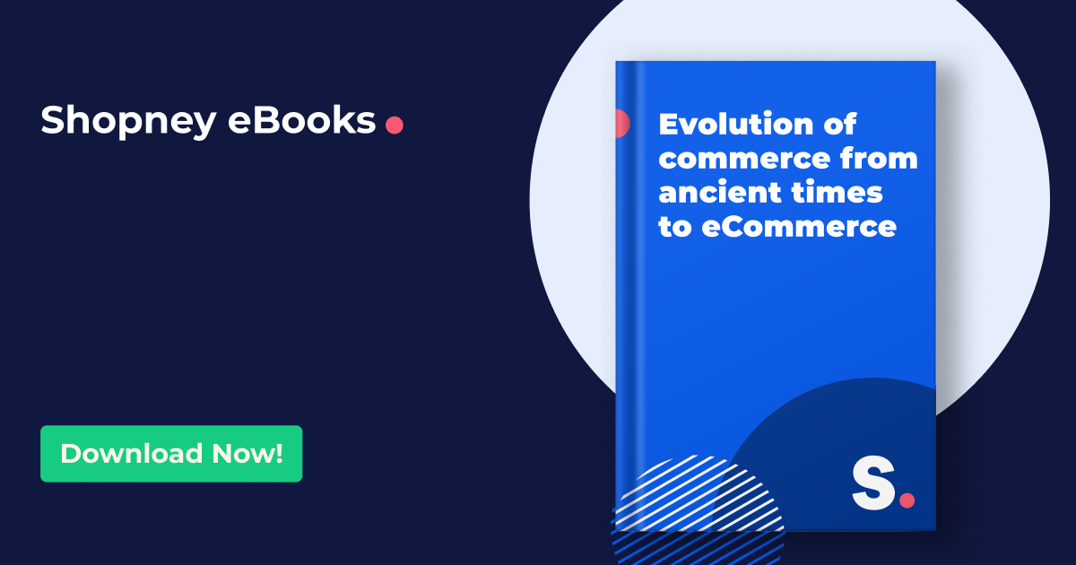 Evolution of Commerce From Ancient Times to eCommerce (ebook) | Shopney